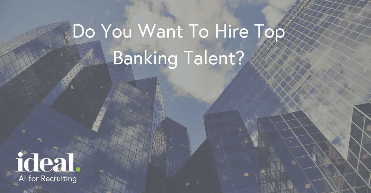 Do You Want To Hire Top Banking Talent? | Ideal